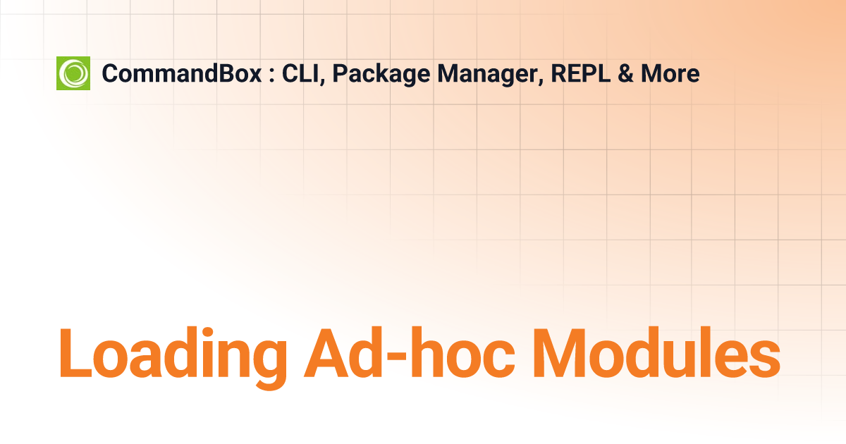 Loading Ad Hoc Modules Commandbox Cli Package Manager Repl And More
