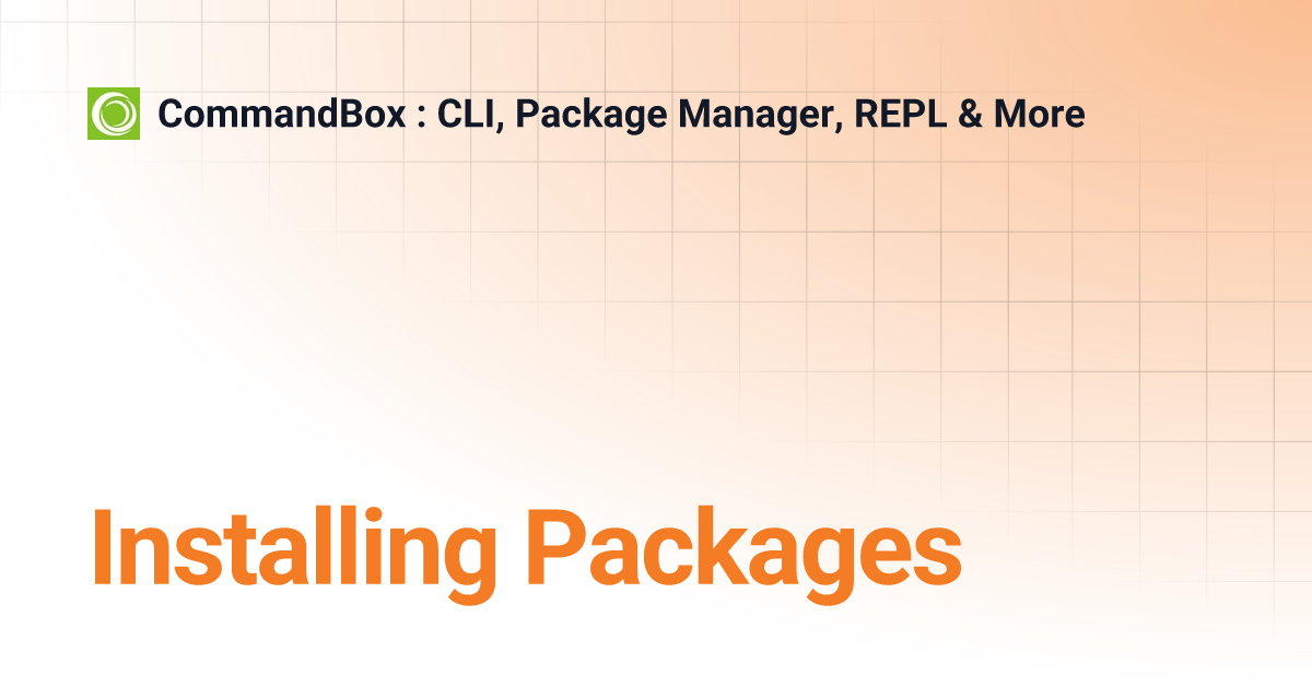 Installing Packages | CommandBox : CLI, Package Manager, REPL & More