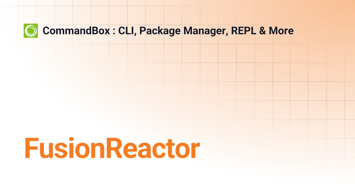 FusionReactor | CommandBox : CLI, Package Manager, REPL & More