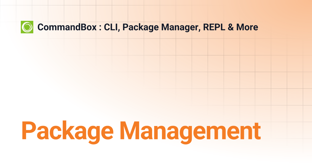 Package Management | CommandBox : CLI, Package Manager, REPL & More