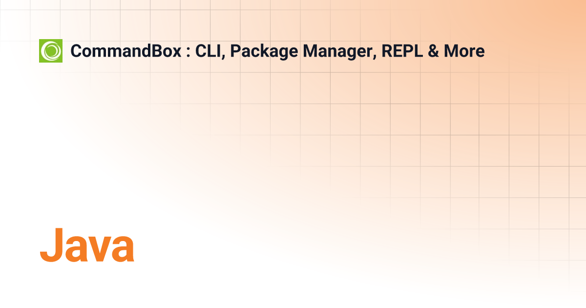 Java | CommandBox : CLI, Package Manager, REPL & More