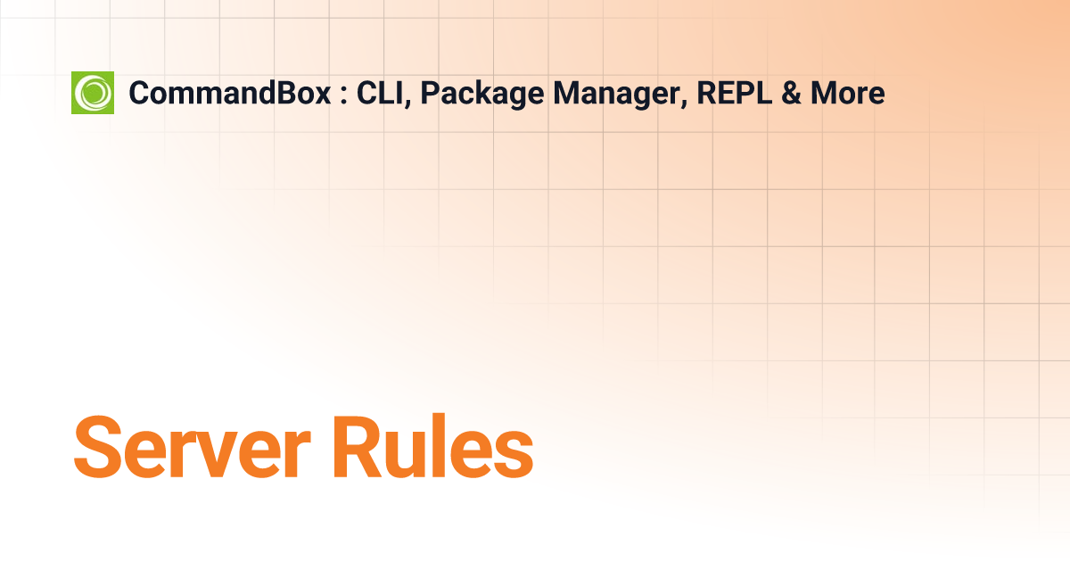 Server Rules | CommandBox : CLI, Package Manager, REPL & More