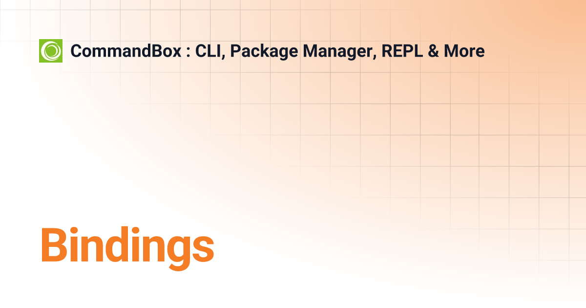 Bindings | CommandBox : CLI, Package Manager, REPL & More