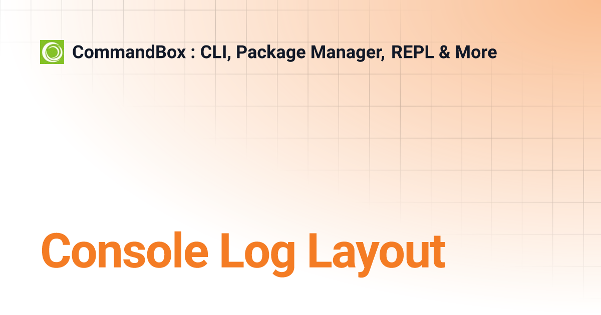 Console Log Layout Commandbox Cli Package Manager Repl And More
