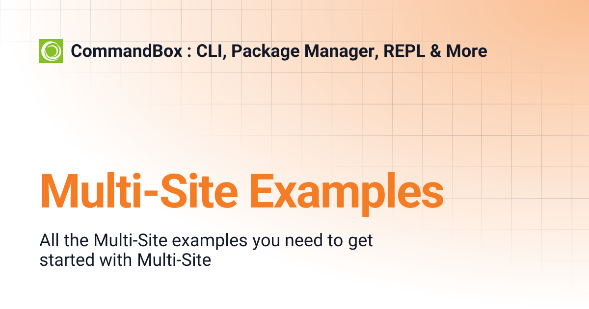 Multi-Site Examples | CommandBox : CLI, Package Manager, REPL & More