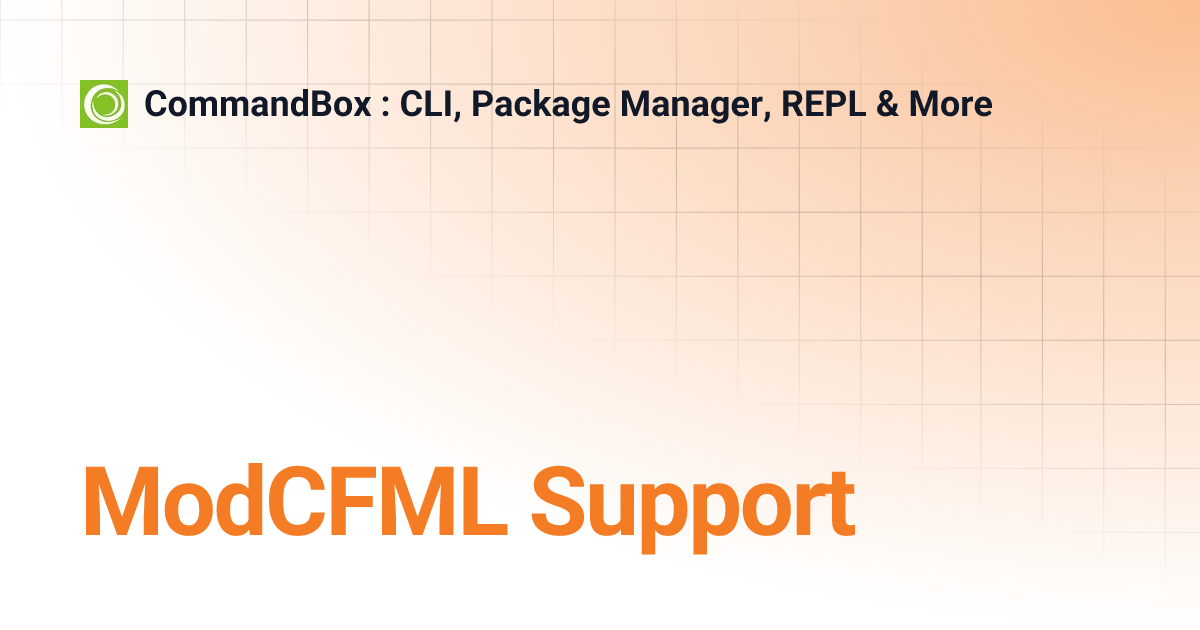 ModCFML Support | CommandBox : CLI, Package Manager, REPL & More
