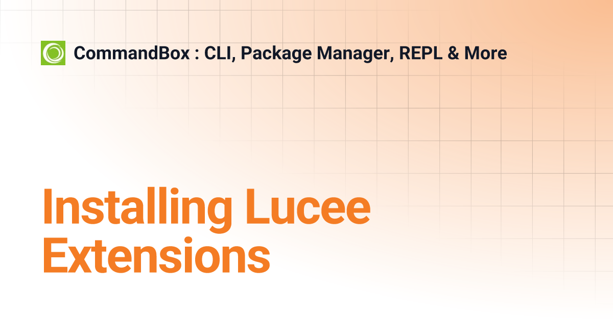 Installing Lucee Extensions | CommandBox : CLI, Package Manager, REPL & More