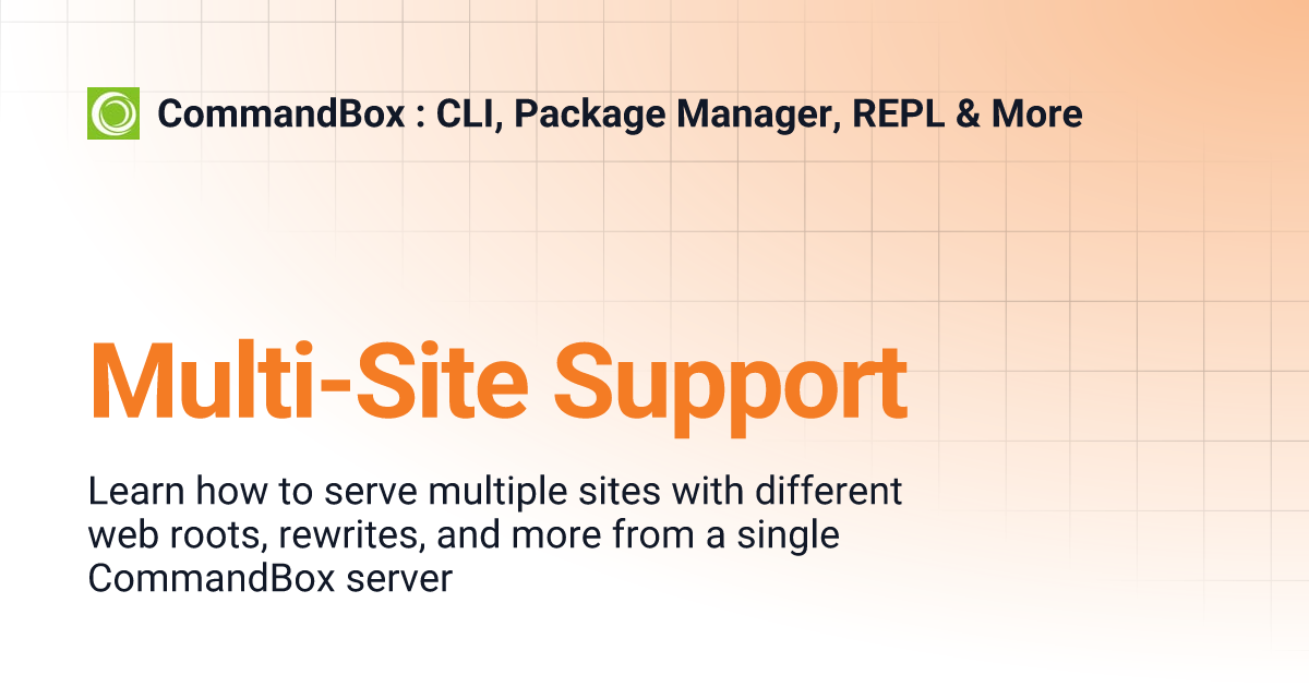 Multi-Site Support | CommandBox : CLI, Package Manager, REPL & More